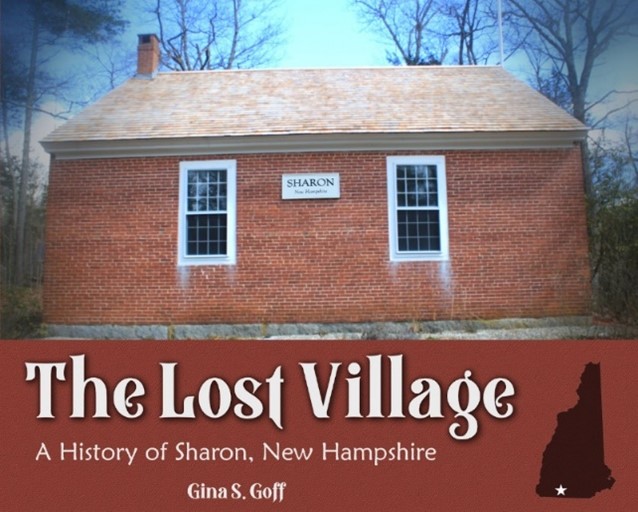 The Lost Village – A History of Sharon, NH by Gina S. Goff – Town of Sharon